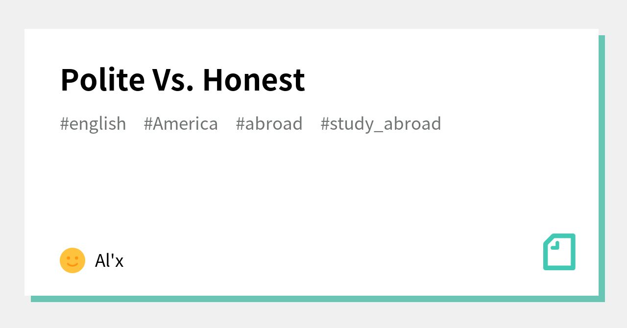 Polite Vs. Honest｜Alex
