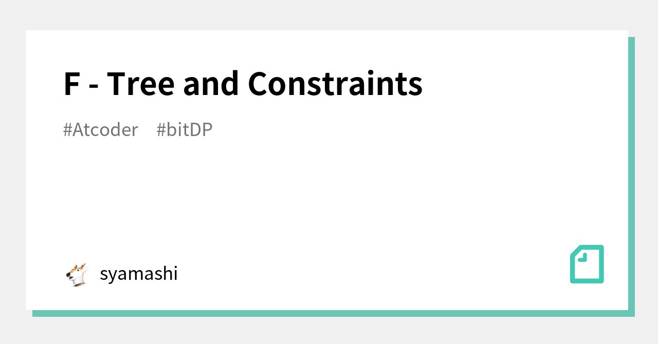 F - Tree and Constraints｜syamashi