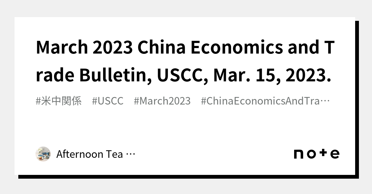 March 2023 China Economics and Trade Bulletin, USCC, Mar. 15, 2023 ...