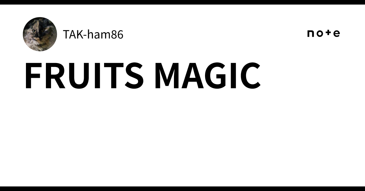 FRUITS MAGIC｜TAK-ham86