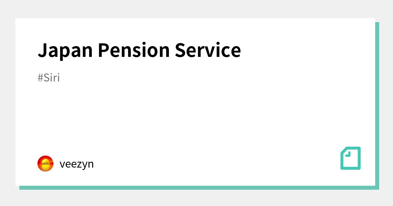 Japan Pension Service｜veezyn