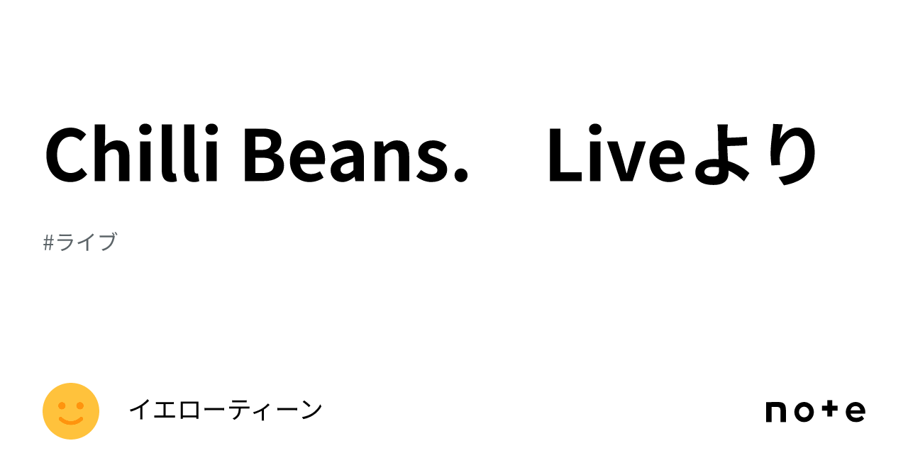 Chilli Beans. Liveより｜ティーチ