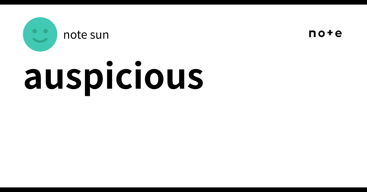 auspicious｜note sun