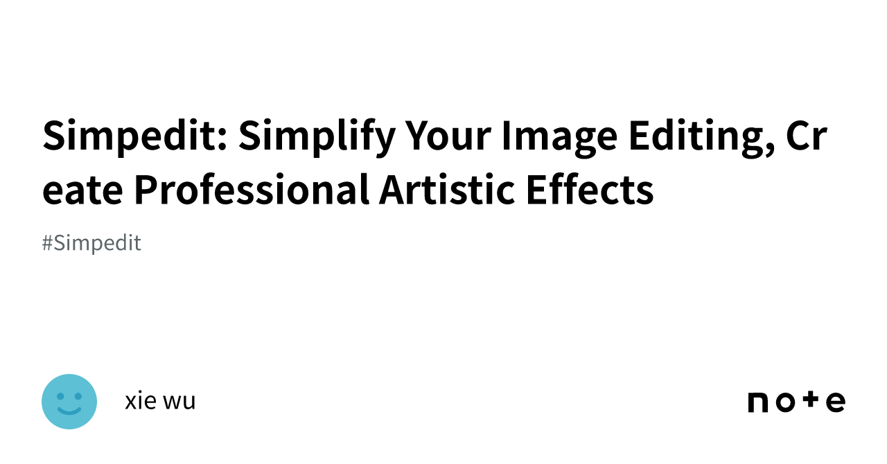 Simpedit: Simplify Your Image Editing, Create Professional Artistic ...