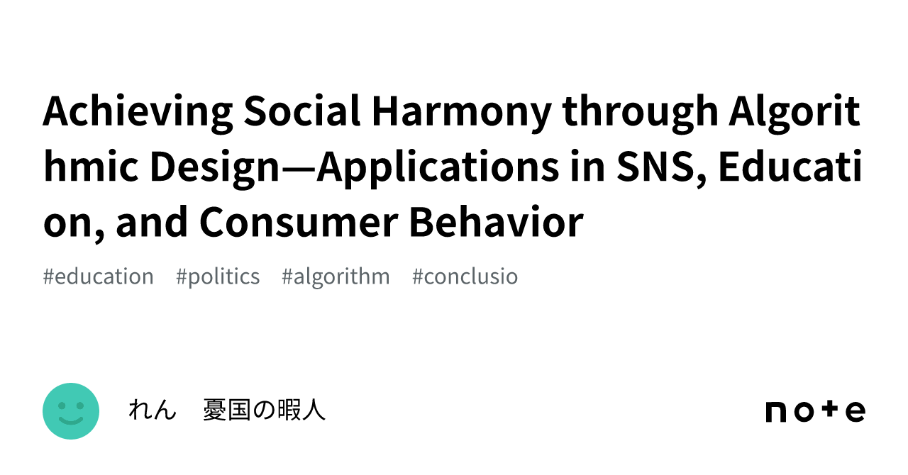 Achieving Social Harmony through Algorithmic Design—Applications in SNS ...