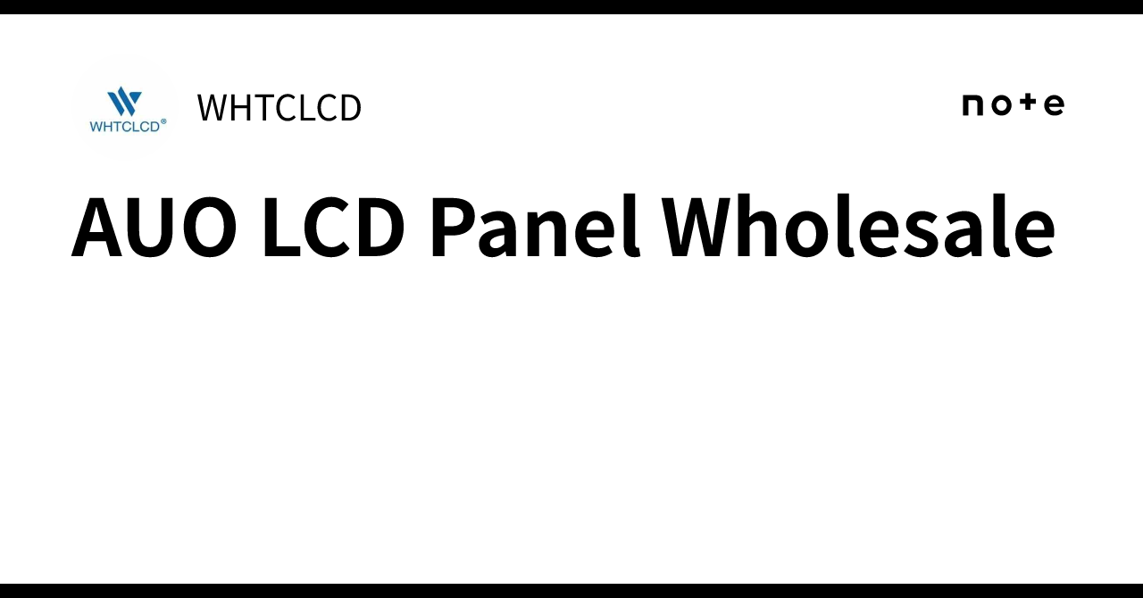 AUO LCD Panel Wholesale｜WHTCLCD