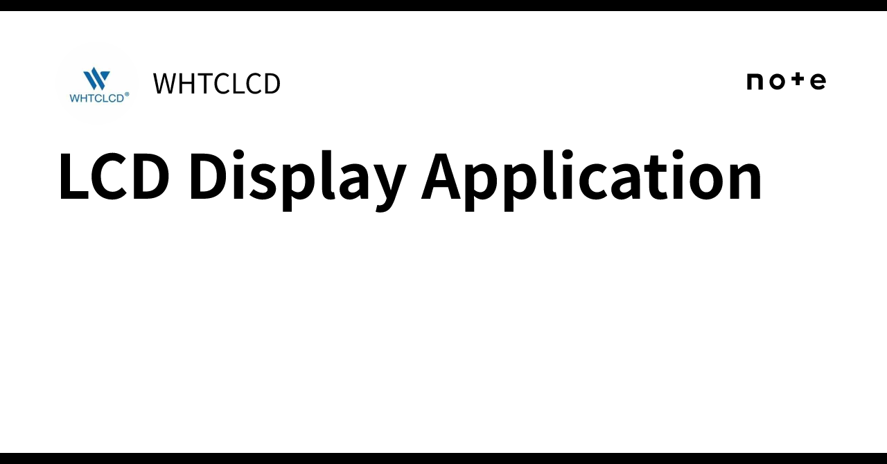 LCD Display Application｜WHTCLCD