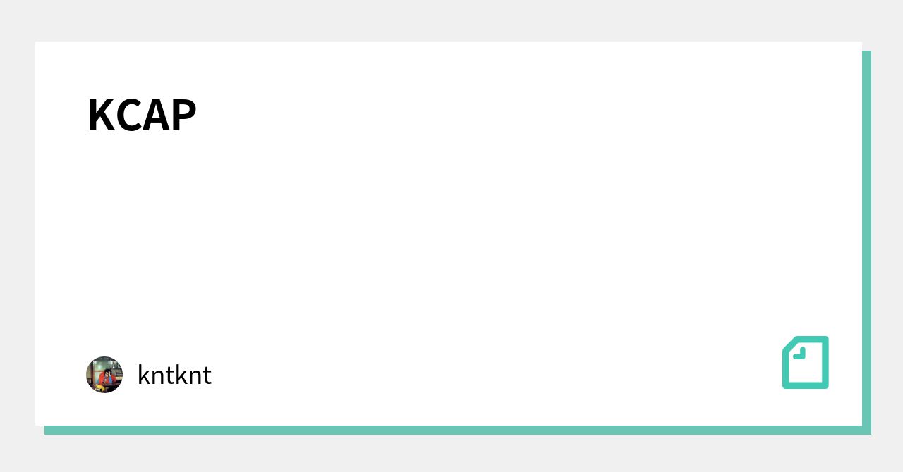 KCAP｜kntknt｜note
