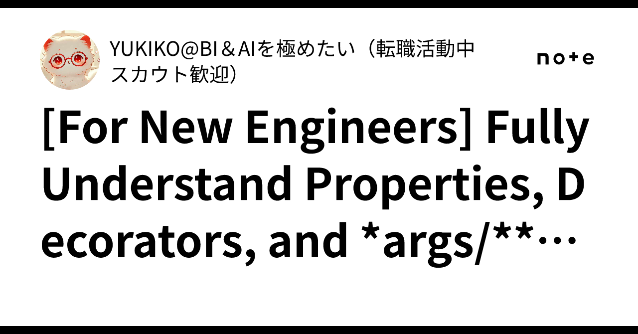 🚀 [For New Engineers] Fully Understand Properties, Decorators, and *args/**kwargs in Python # ...