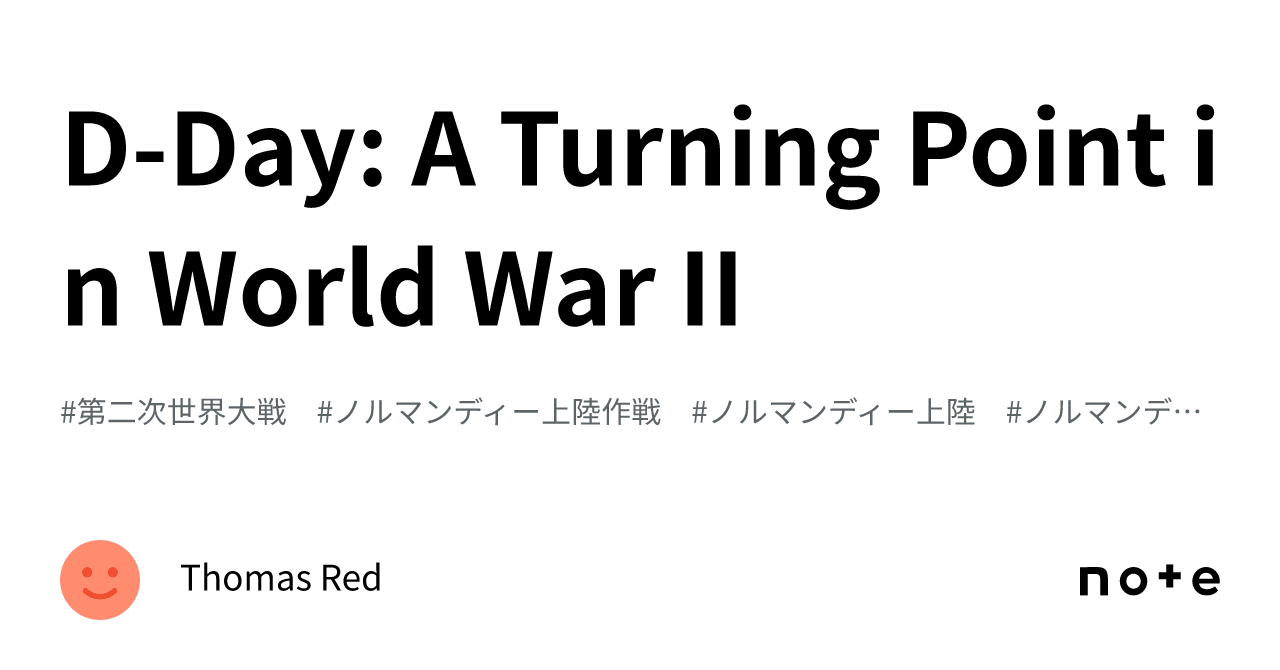 D-Day: A Turning Point in World War II｜Thomas Red