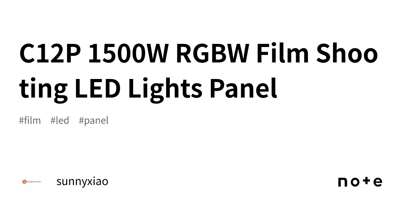 C12P 1500W RGBW Film Shooting LED Lights Panel｜sunnyxiao