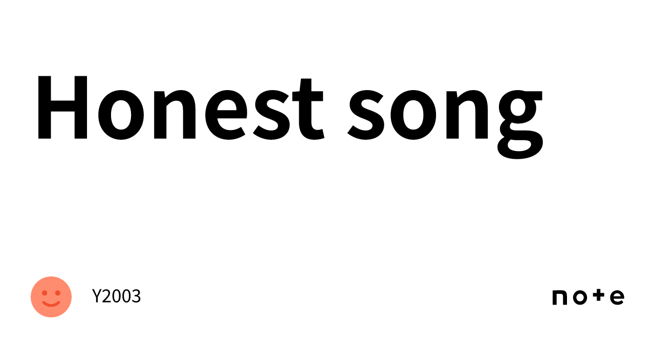 Honest song｜Y2003