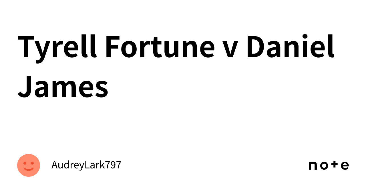Tyrell Fortune v Daniel James｜AudreyLark797