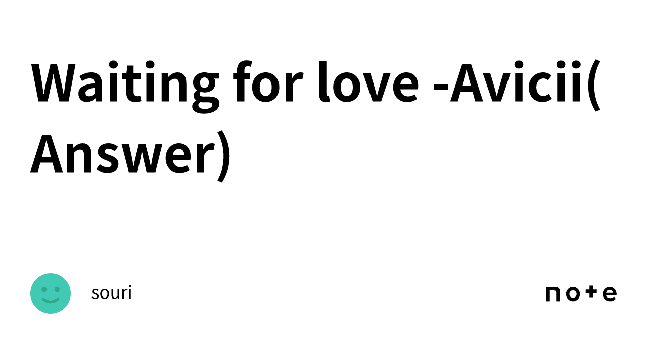 Waiting for love -Avicii(Answer)｜souri