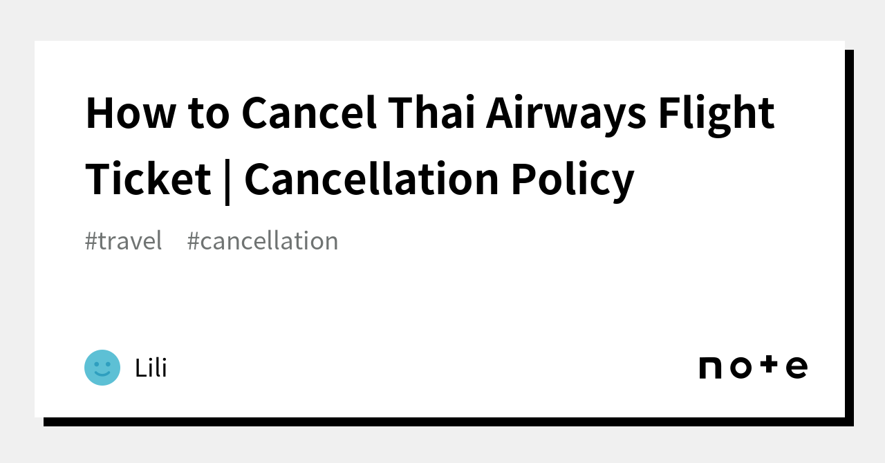 How to Cancel Thai Airways Flight Ticket | Cancellation Policy｜Lili