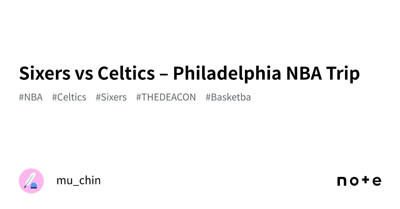 Sixers vs Celtics – Philadelphia NBA Trip 🏀｜mu_chin