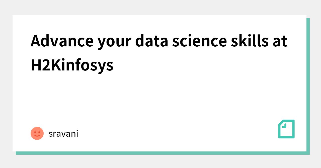 Advance your data science skills at H2Kinfosys ｜sravani｜note