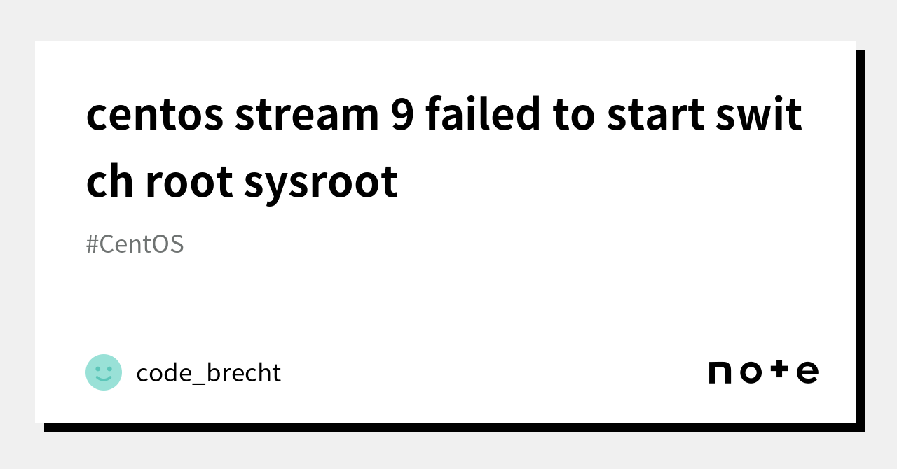 centos stream 9 failed to start switch root sysroot｜code_brecht