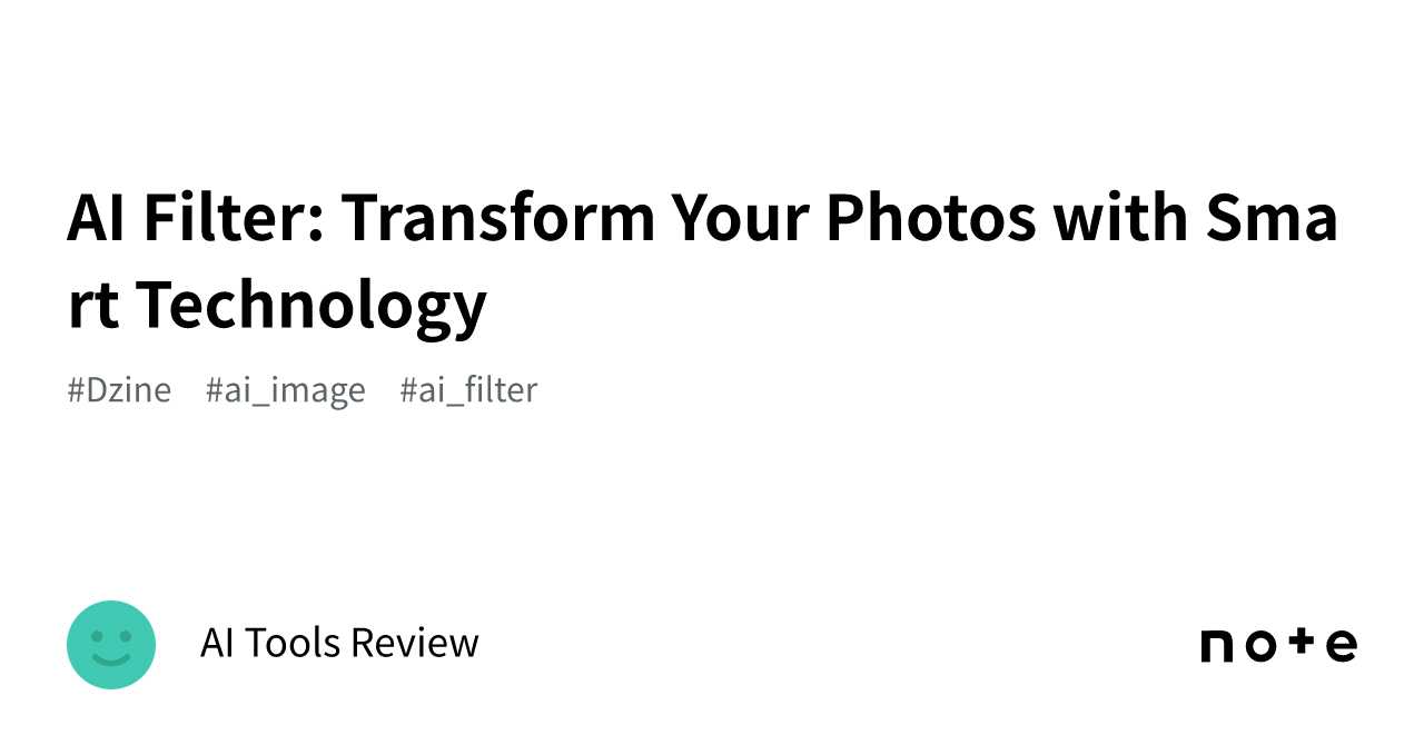 AI Filter: Transform Your Photos with Smart Technology｜AI Tools Review