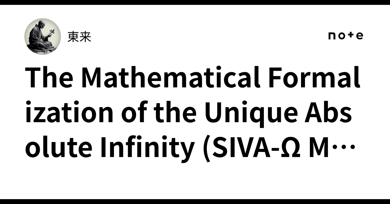 The Mathematical Formalization of the Unique Absolute Infinity (SIVA-Ω ...