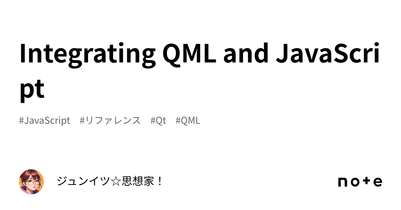Integrating QML and JavaScript｜ジュンイツ☆思想家！