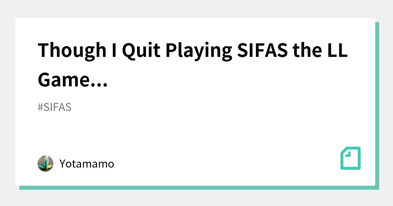 Though I Quit Playing SIFAS the LL Game...｜Yotamamo