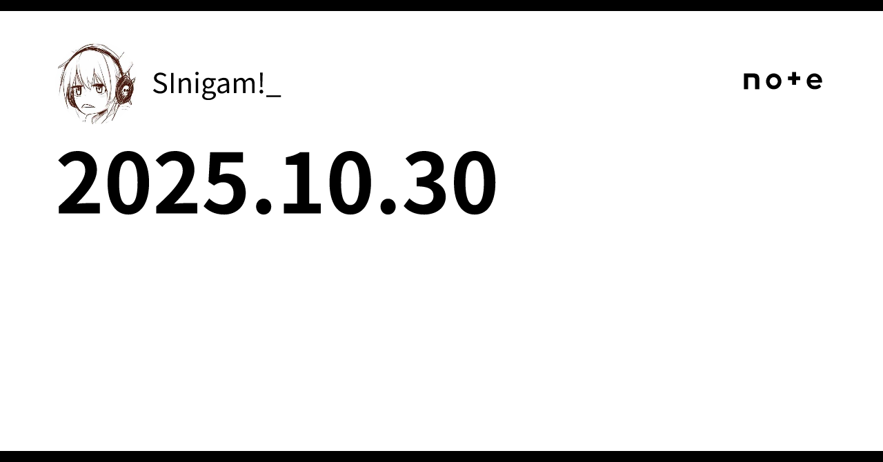 2025.10.30｜SInigam!_