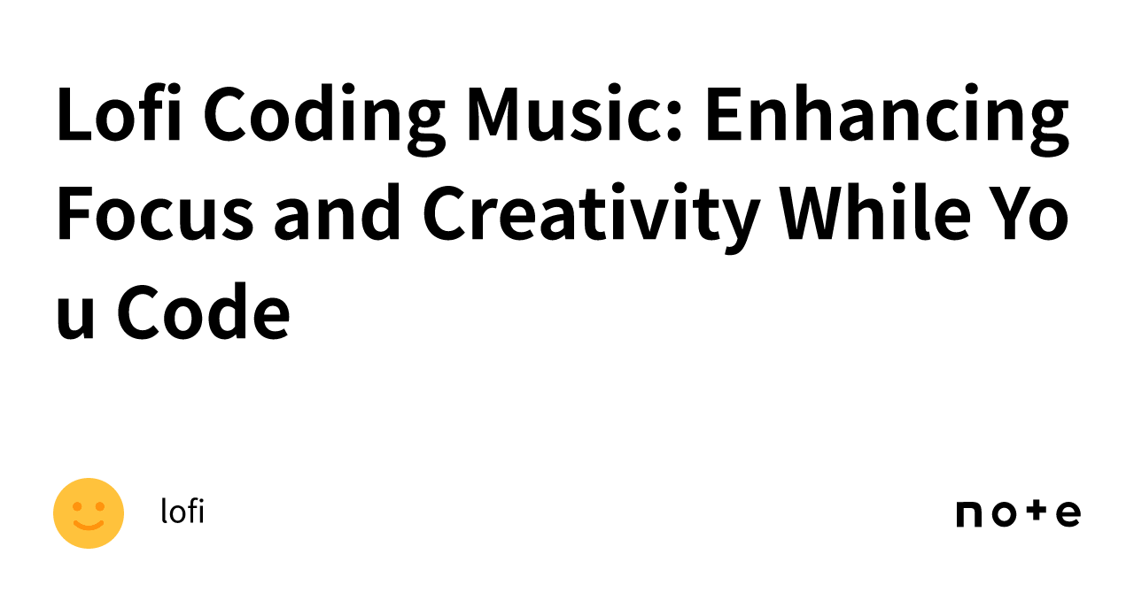 Lofi Coding Music: Enhancing Focus and Creativity While You Code｜lofi