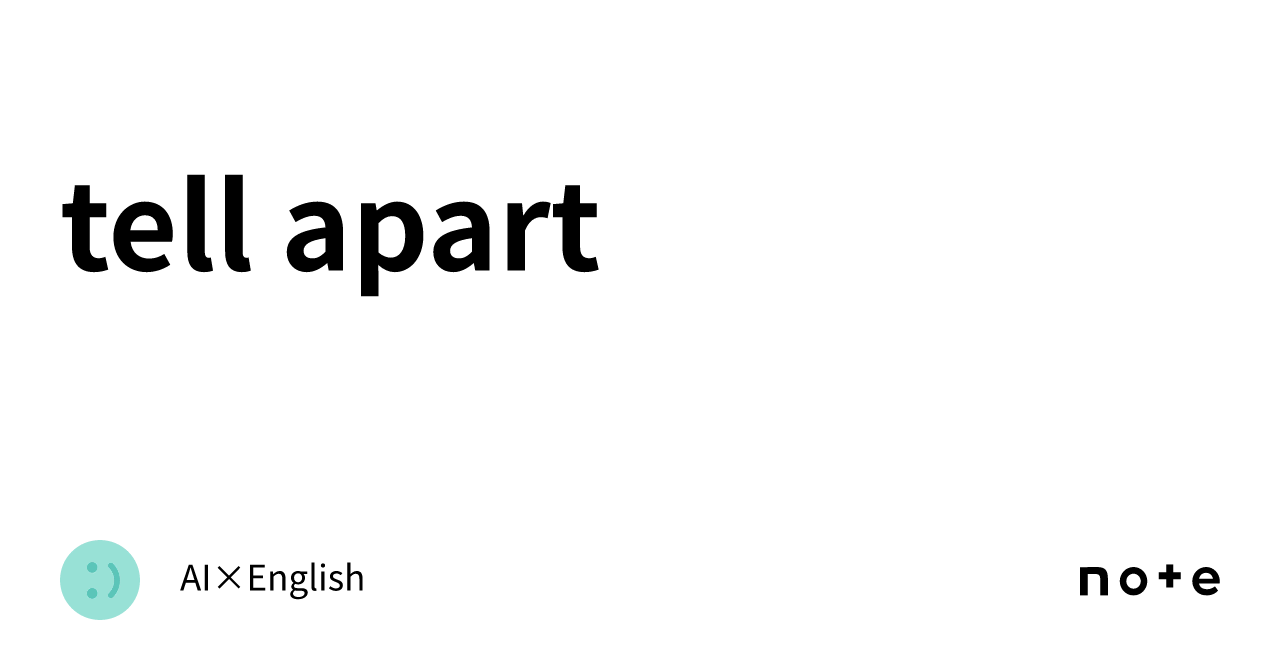 tell apart｜AI×English