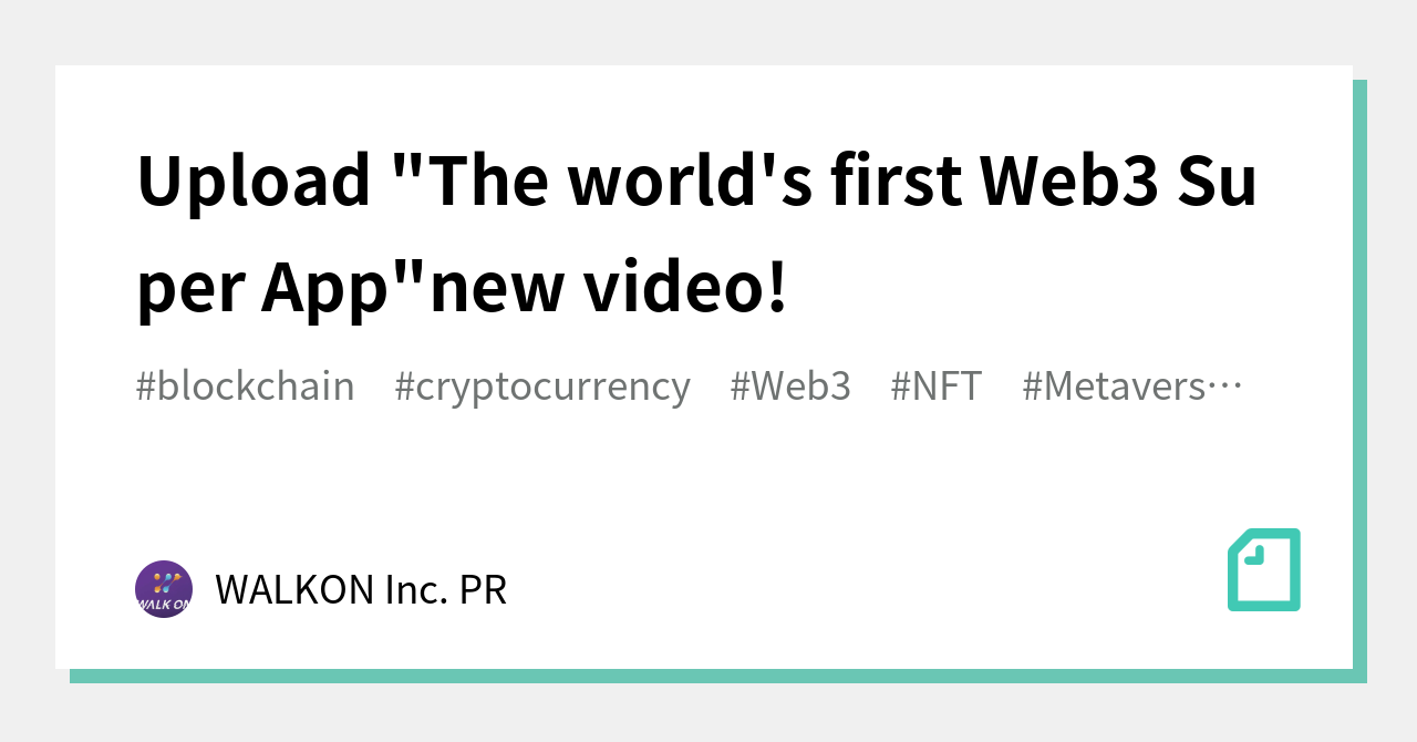 Upload "The world's first Web3 Super App"new video!｜WALKON Inc. PR