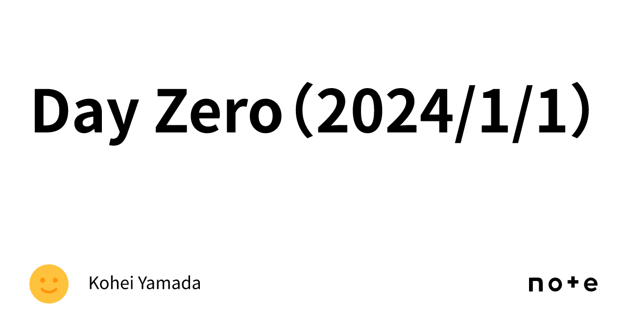 Day Zero（2024/1/1）｜Kohei Yamada