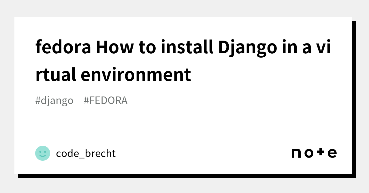 fedora How to install Django in a virtual environment｜code_brecht