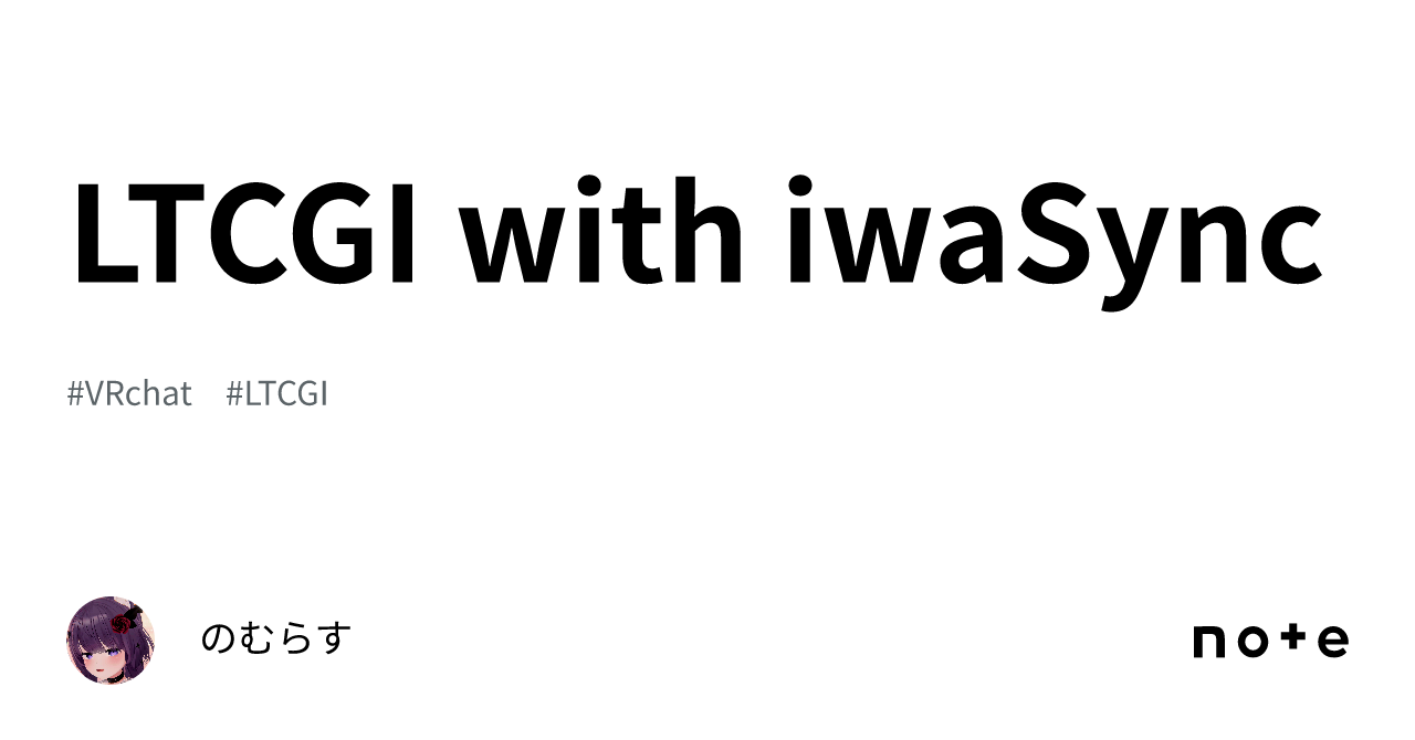 LTCGI with iwaSync｜のむらす