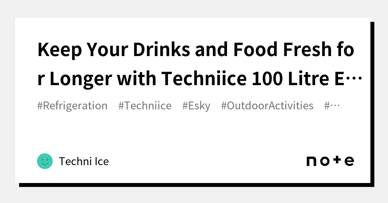 Keep Your Drinks and Food Fresh for Longer with Techniice 100 Litre ...