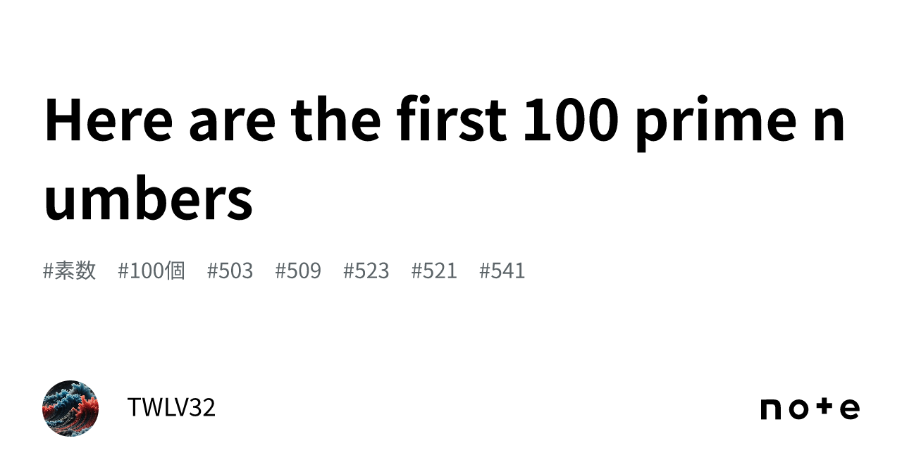 Here are the first 100 prime numbers｜TWLV32