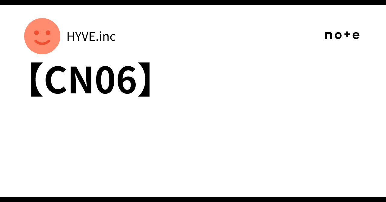 【CN06】｜HYVE.inc