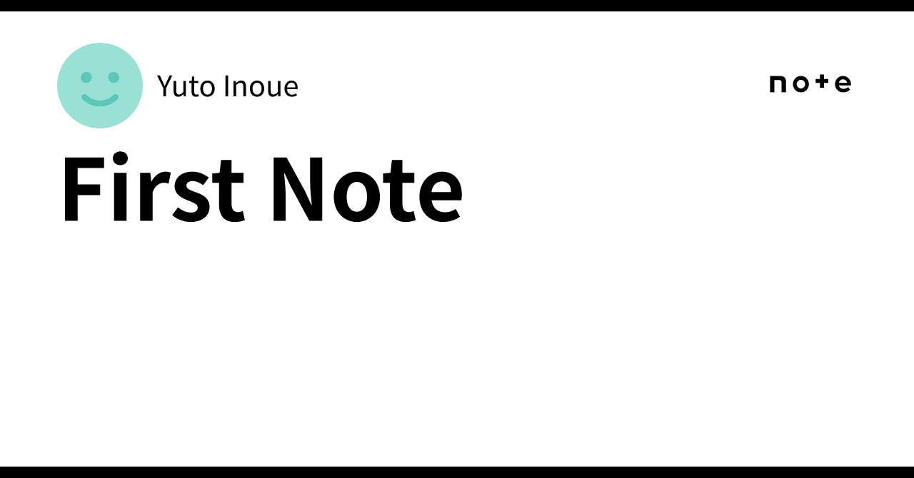 First Note｜Yuto Inoue