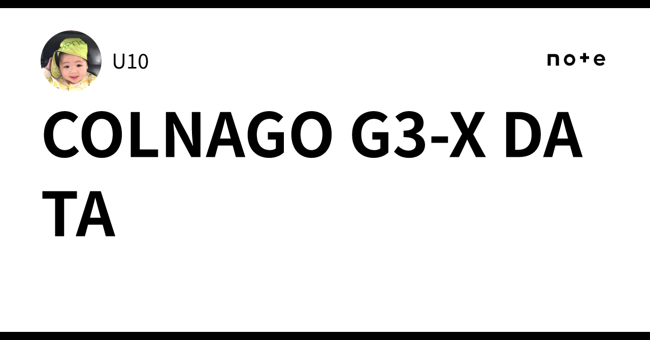 COLNAGO G3-X DATA｜U10
