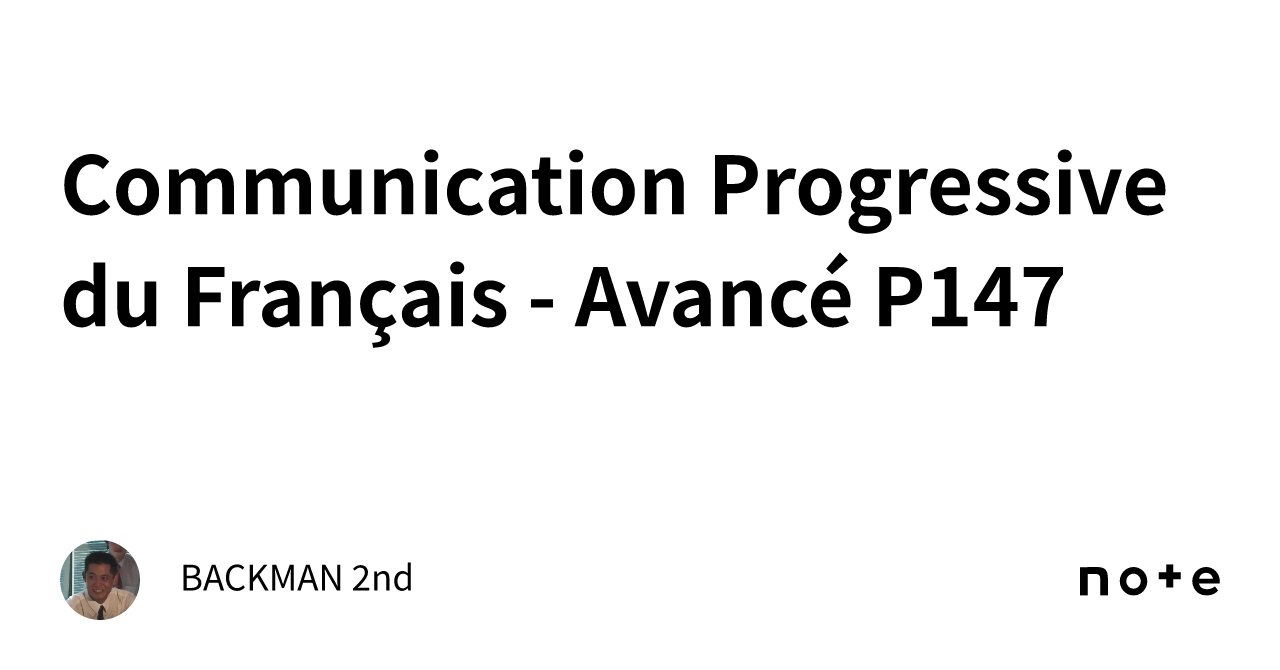 Communication Progressive du Français - Avancé P147｜BACKMAN 2nd