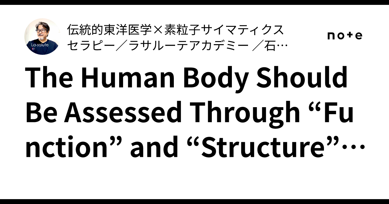 The Human Body Should Be Assessed Through “Function” and “Structure ...
