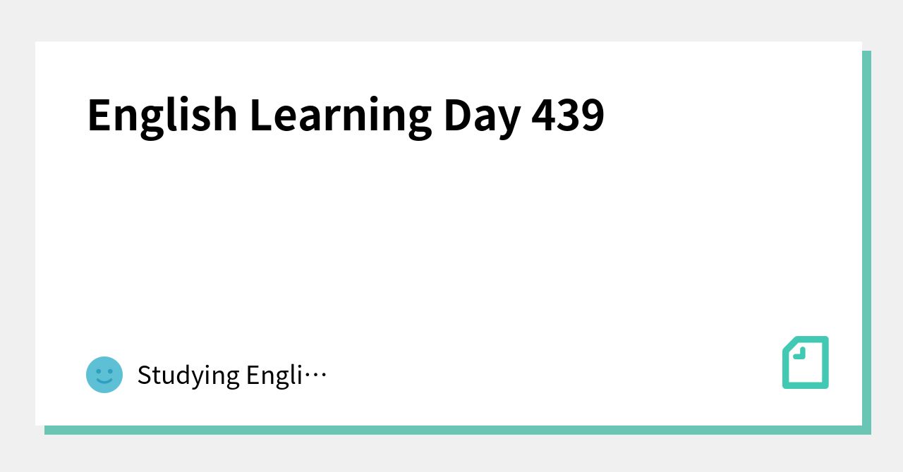 English Learning Day 439｜Studying English Diary