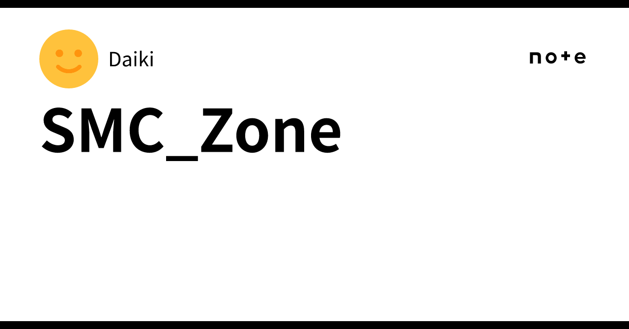 SMC_Zone｜Daiki