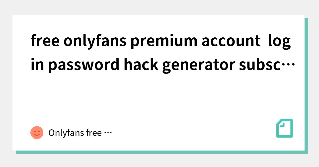 free onlyfans premium account login password hack generator ...