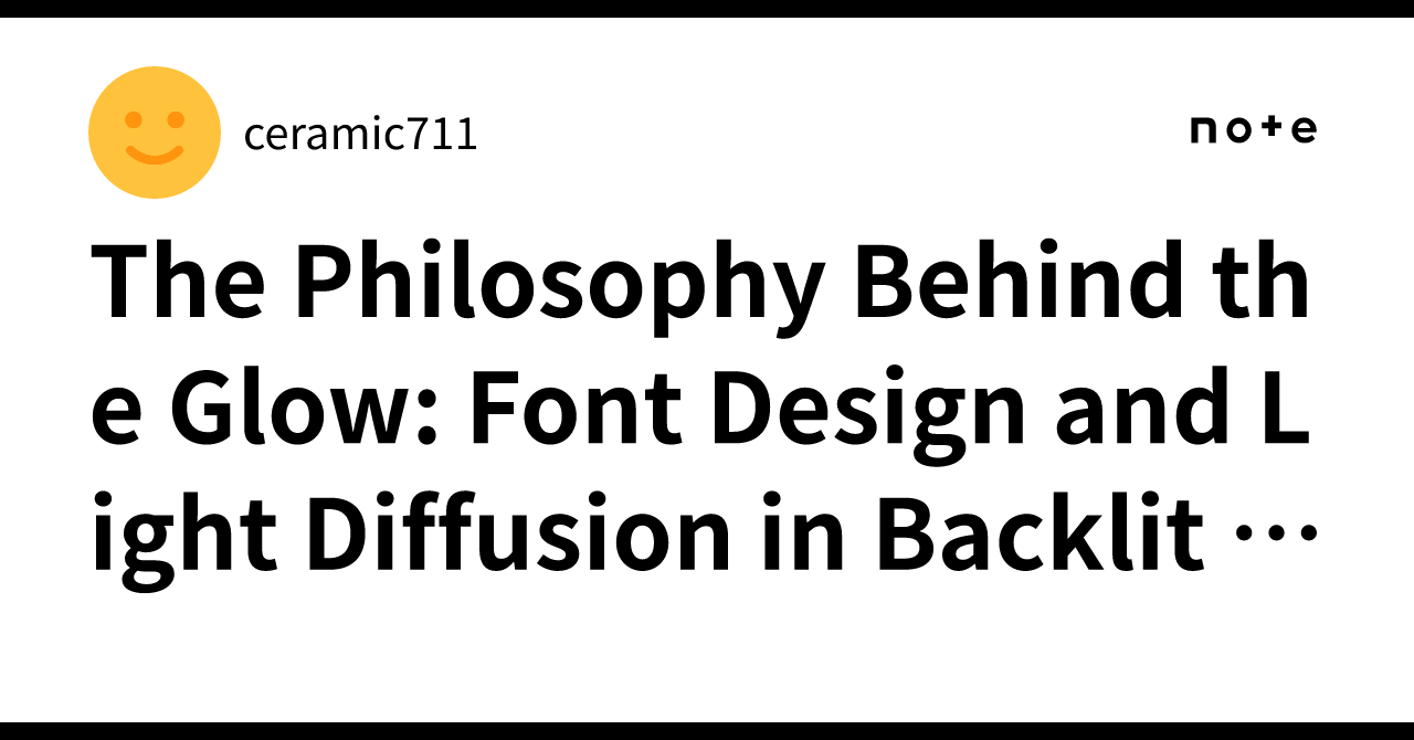 The Philosophy Behind the Glow: Font Design and Light Diffusion in ...