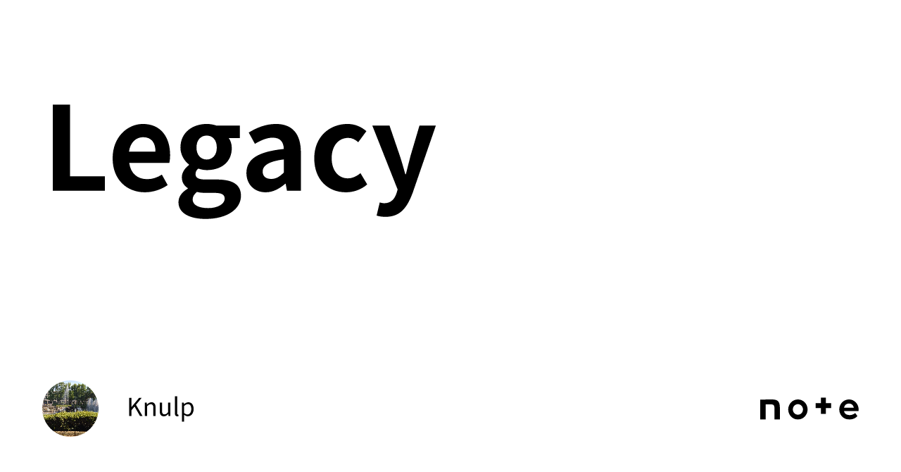 Legacy｜Knulp