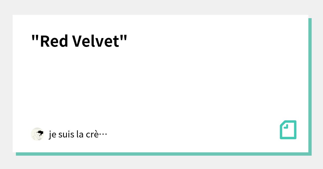"Red Velvet"｜je suis la crème de la crème