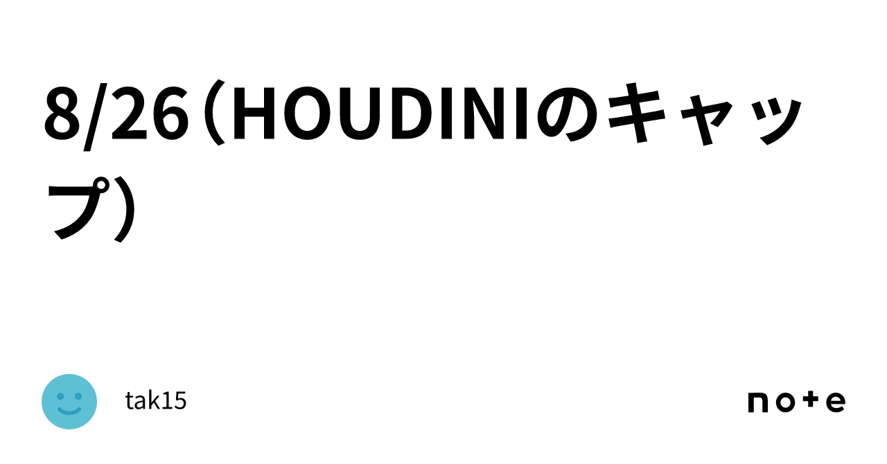 8/26（HOUDINIのキャップ）｜tak15