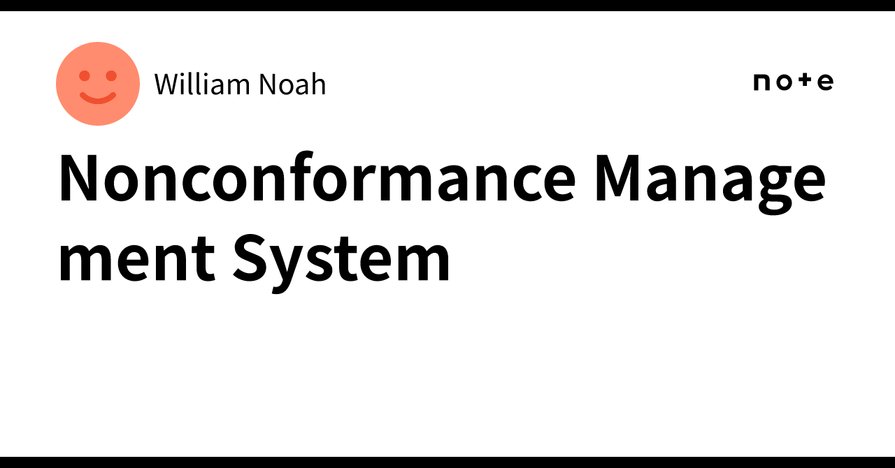 Nonconformance Management System｜William Noah