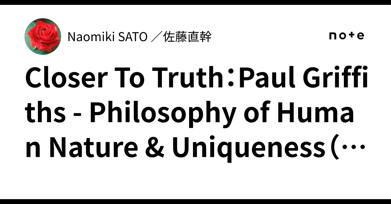 Closer To Truth：Paul Griffiths - Philosophy of Human Nature ...
