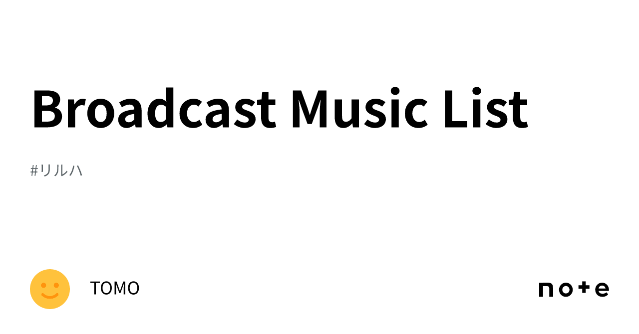 Broadcast Music List｜TOMO